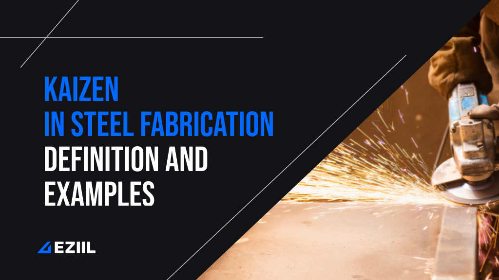 Kaizen in Steel Fabrication: definition and examples