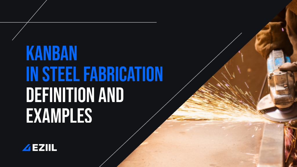 Kanban in Steel Fabrication: definition and examples